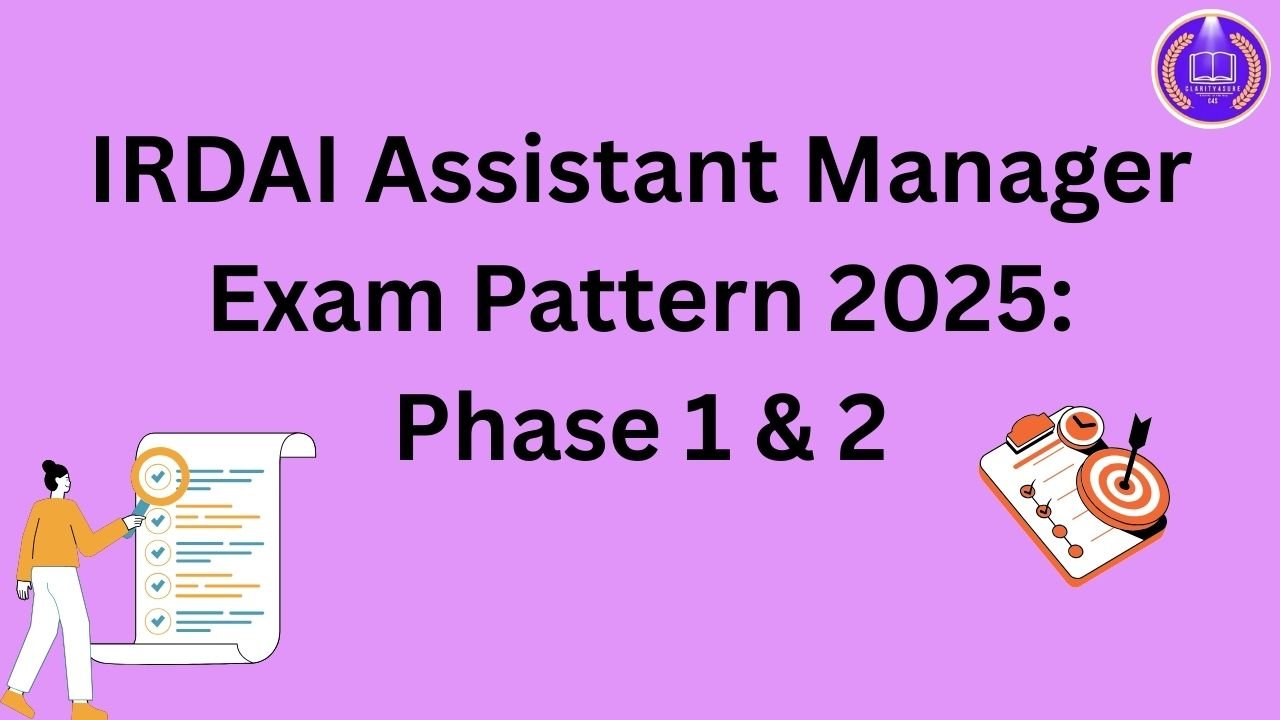 IRDAI Assistant Manager Exam Pattern 2025: Phase 1 & 2 - C4S Blogs